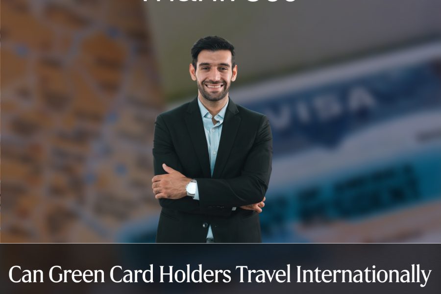 Can Green Card Holders Travel? 2025 Guide and FAQs