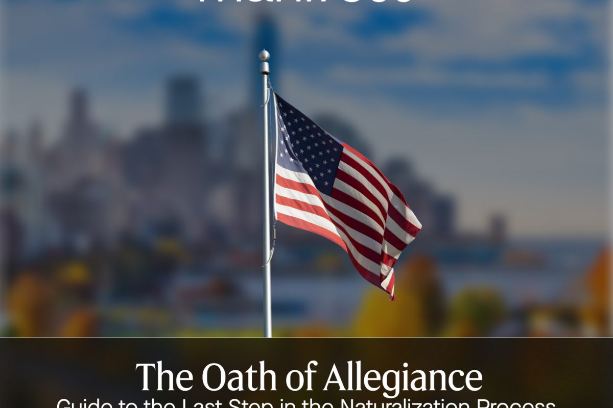 The Oath of Allegiance: Guide to the Last Step in the Naturalization ...