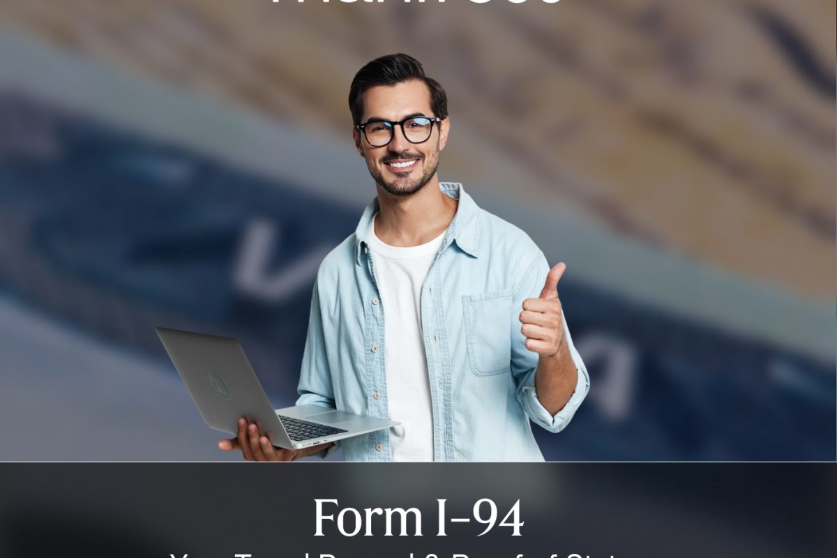 Form I-94: Your Travel Record & Proof of Status