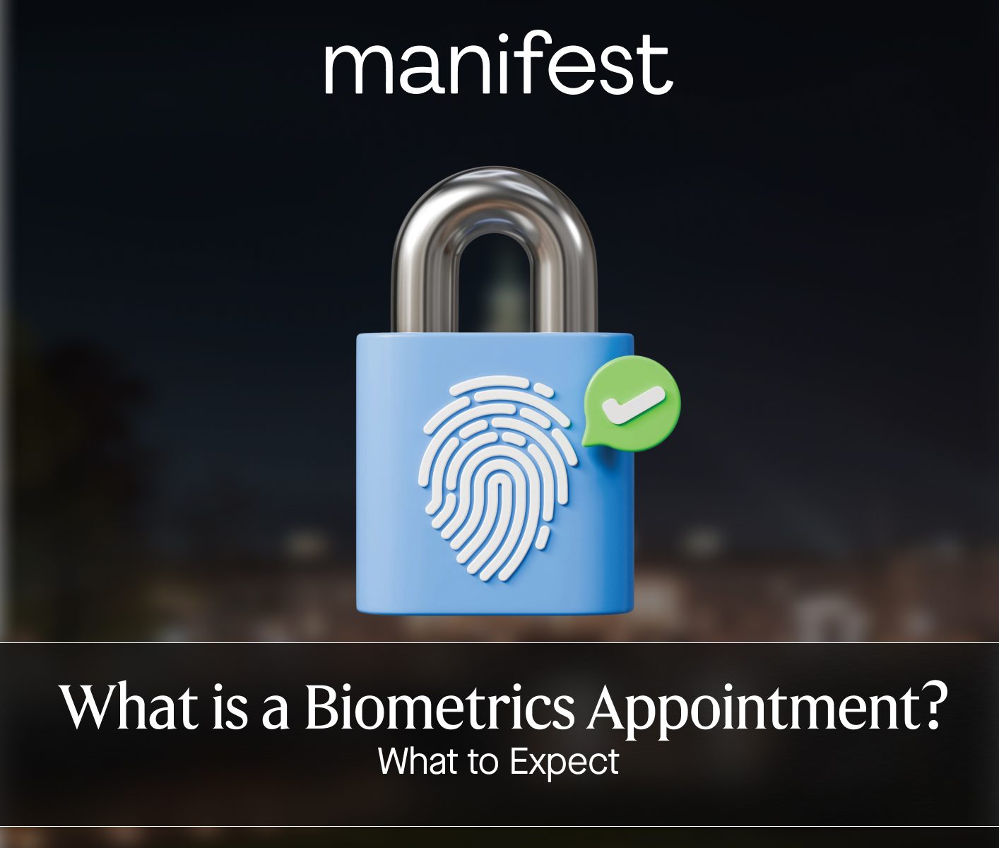 What is a Biometrics Appointment? What to Expect