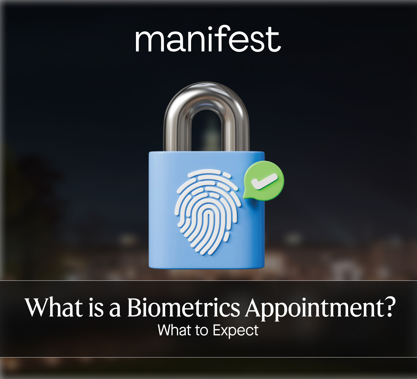 What is a Biometrics Appointment? What to Expect