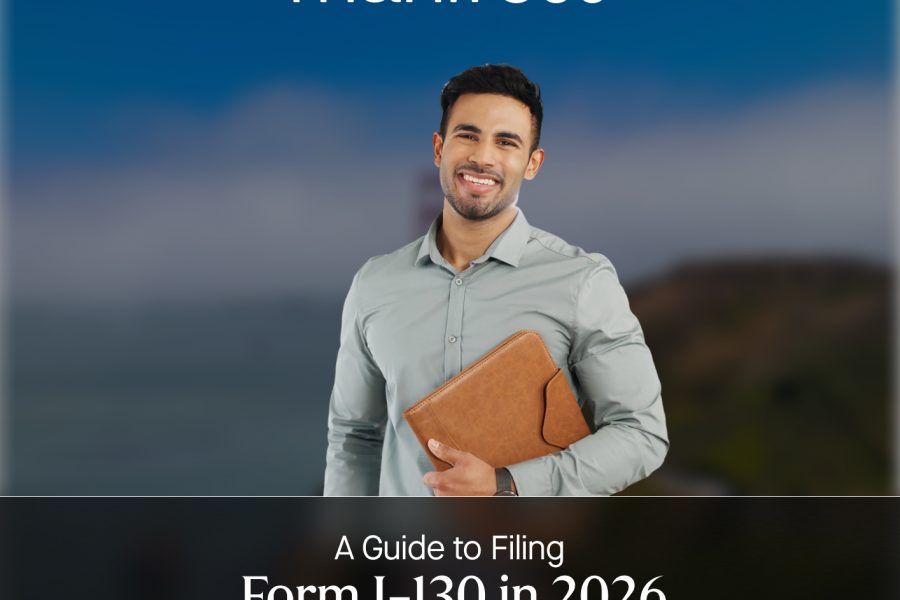 A Guide to Filing Form I-130 in 2026